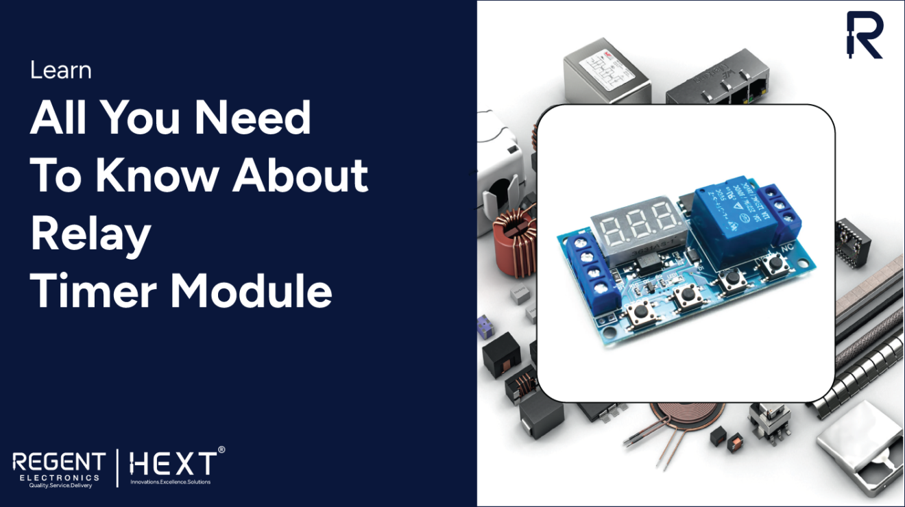 All You Need To Know About Relay Timer Module - Regent Electronics