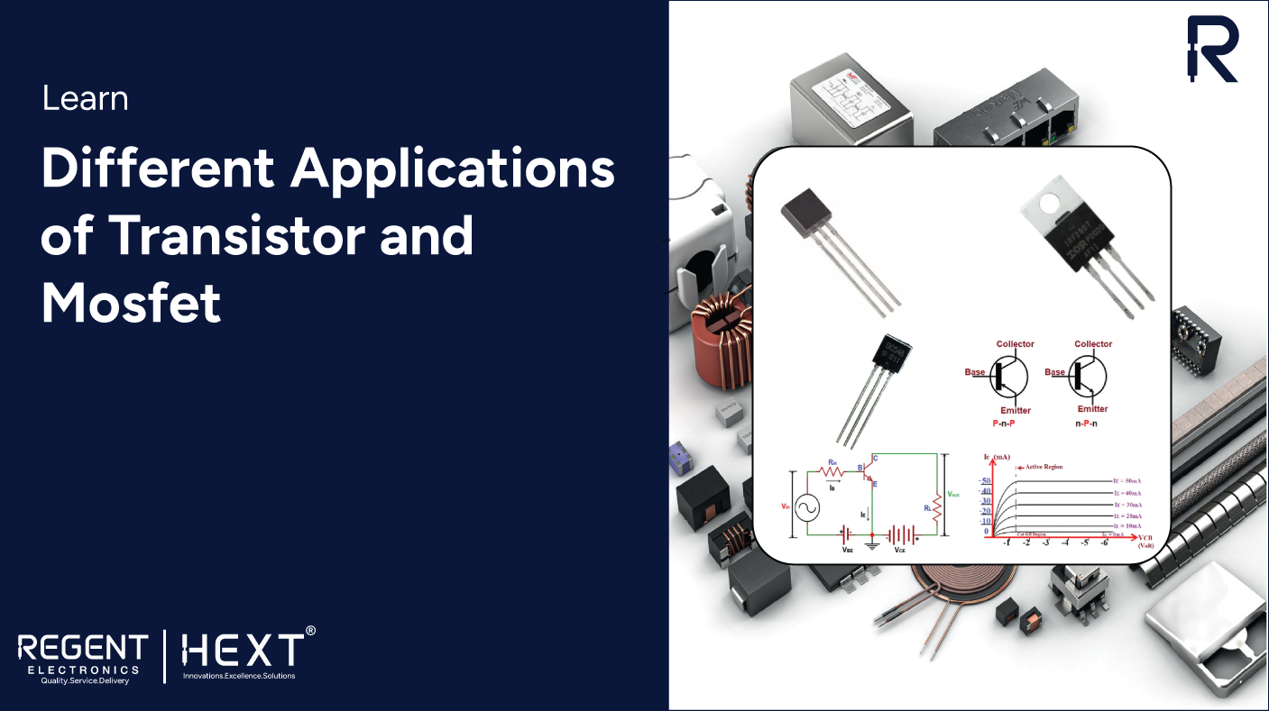 Different Applications of Transistor and Mosfet - Regent Electronics