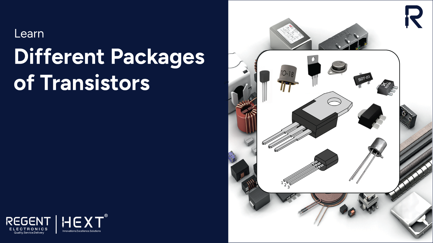 Different Packages of Transistors - Regent Electronics