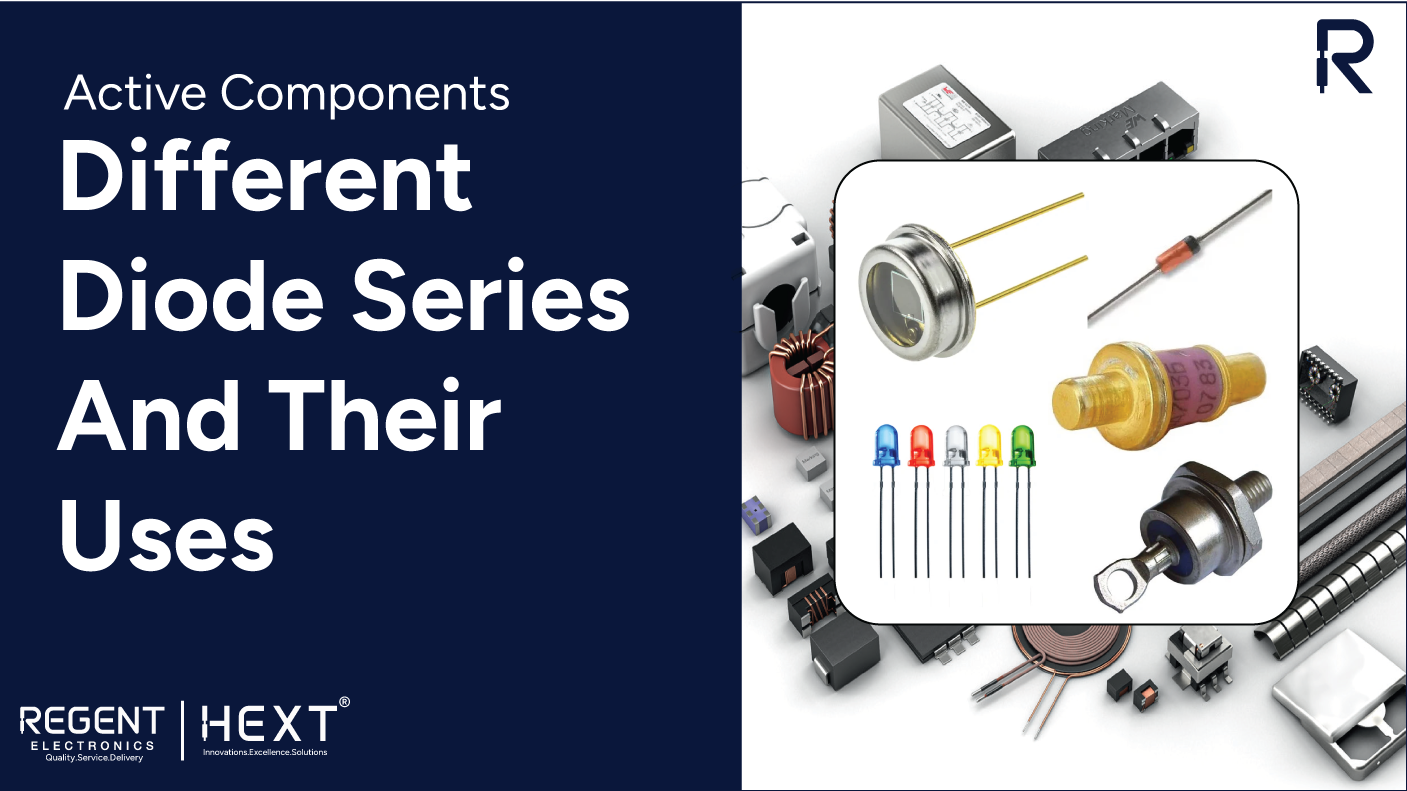 Different Diode Series And Their Uses - Regent Electronics