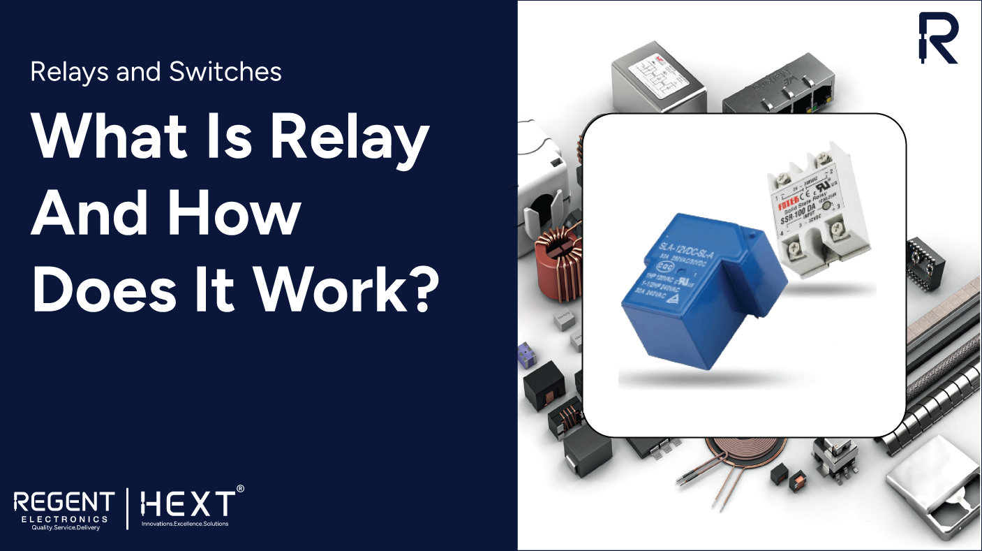 What Is Relay And How Does It Work? - Regent Electronics
