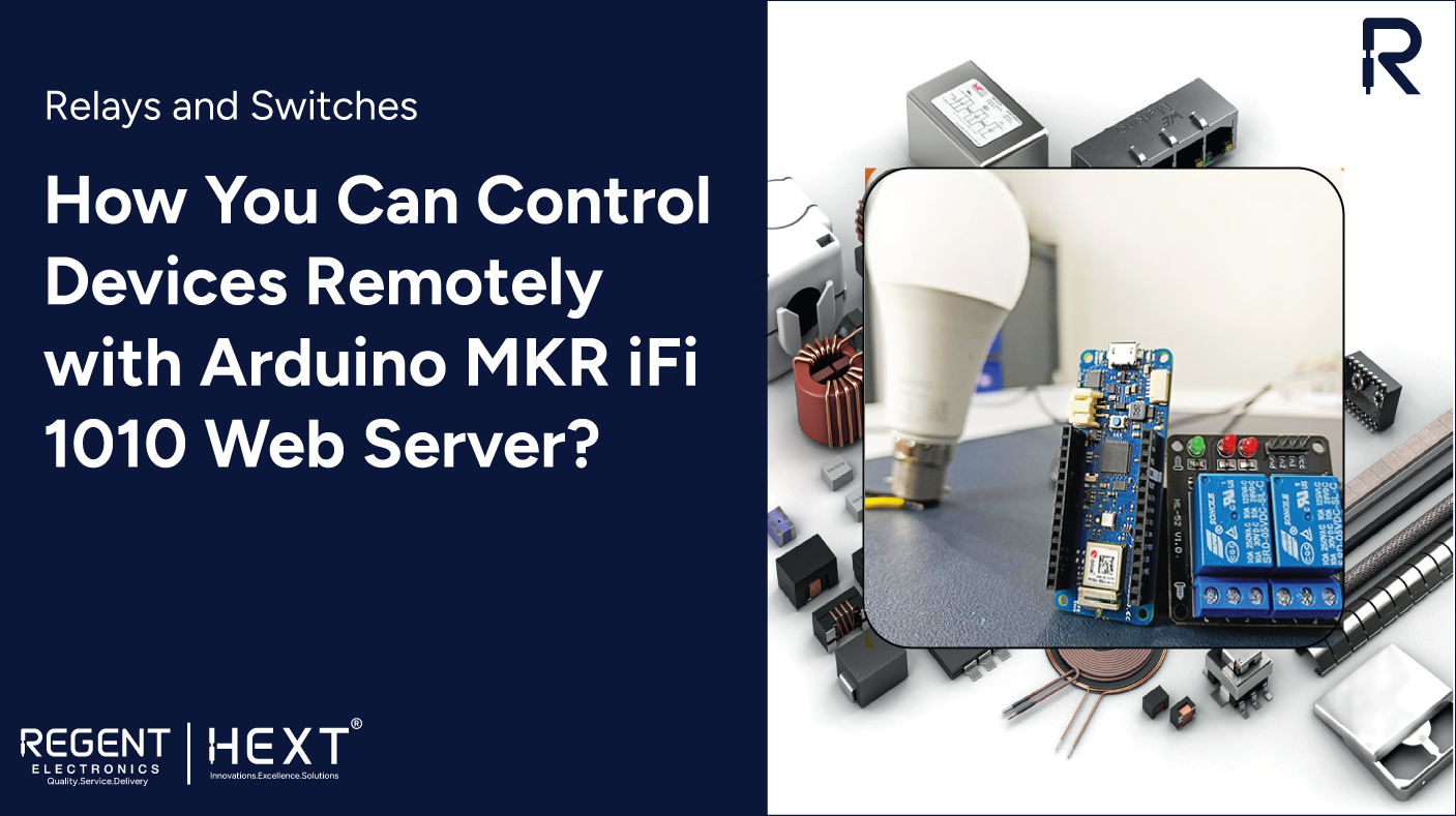 How You Can Control Devices Remotely with Arduino MKR WiFi 1010 Web Server? - Regent Electronics