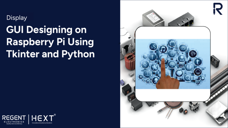 GUI Designing on Raspberry Pi Using Tkinter and Python - Regent Electronics