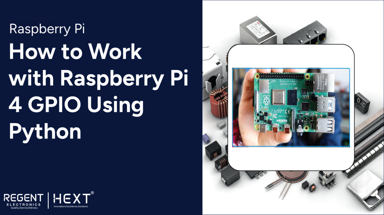 How to Work with Raspberry Pi 4 GPIO Using Python - Regent Electronics